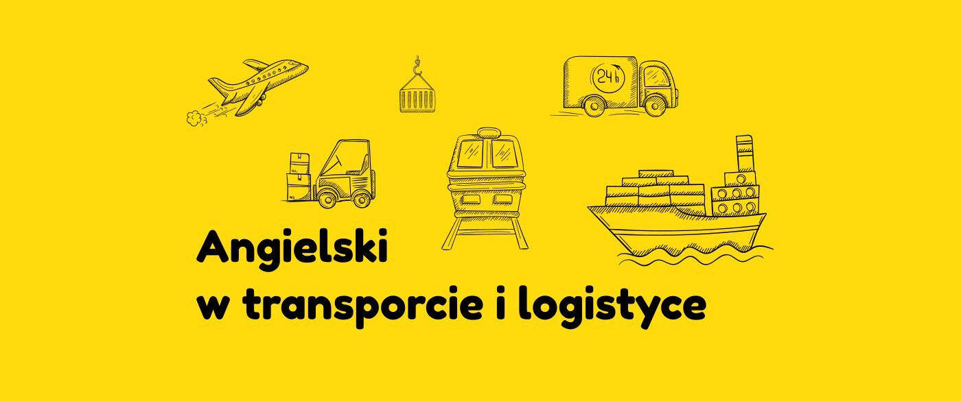 Angielski w transporcie i logistyce – zwroty branżowe
