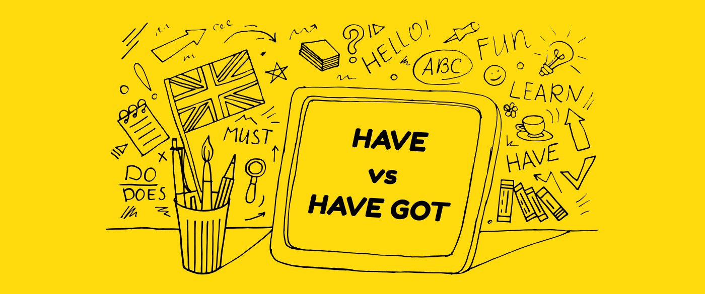 Have vs have got — jak i kiedy je stosować? | Chatschool